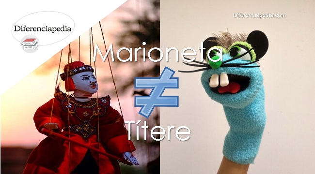 Diferencia entre marioneta y títere | Diferenciapedia.com: La Web de ...