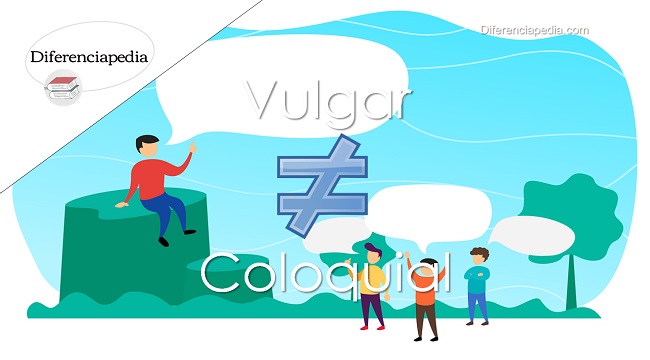 Diferencia entre vulgar y coloquial | Diferenciapedia.com: La Web de ...